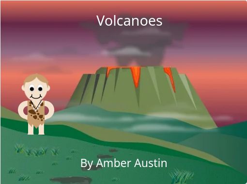 "Volcanoes" - Free stories online. Create books for kids | StoryJumper