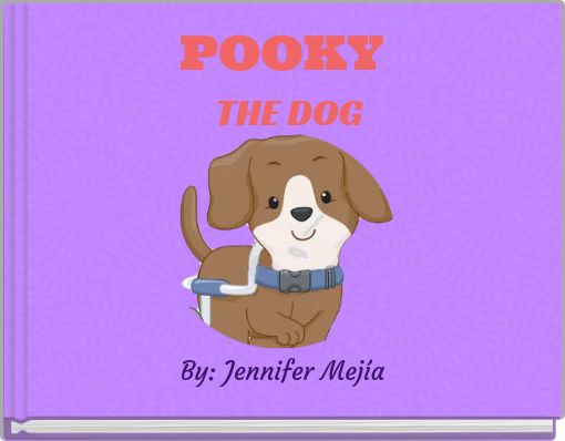 "POOKY THE DOG" - Free stories online. Create books for kids | StoryJumper