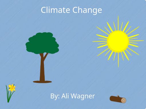 "Climate Change" - Free stories online. Create books for kids | StoryJumper