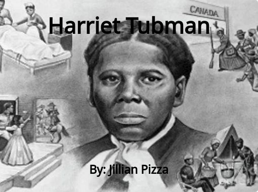 "Harriet Tubman" - Free stories online. Create books for kids | StoryJumper