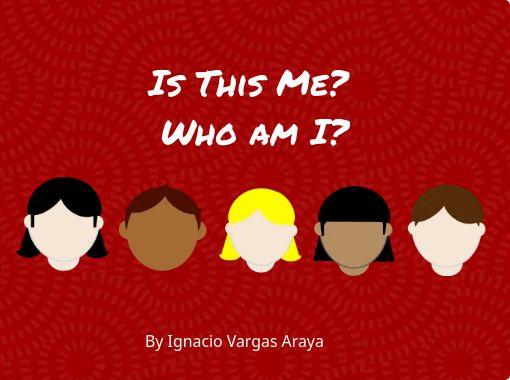 "Is This Me? Who am I?" - Free stories online. Create books for kids ...