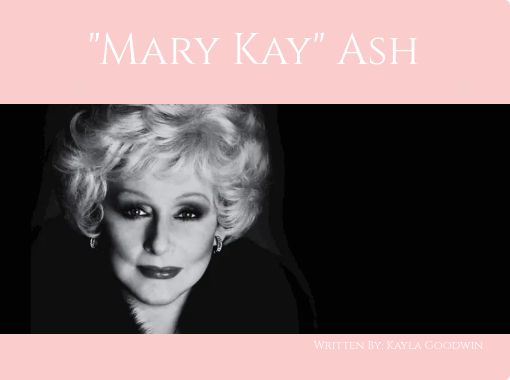""Mary Kay" Ash" - Free stories online. Create books for kids | StoryJumper
