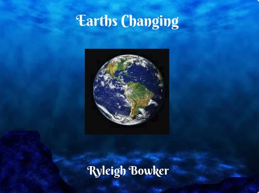 "Earths Changing" - Free stories online. Create books for kids ...