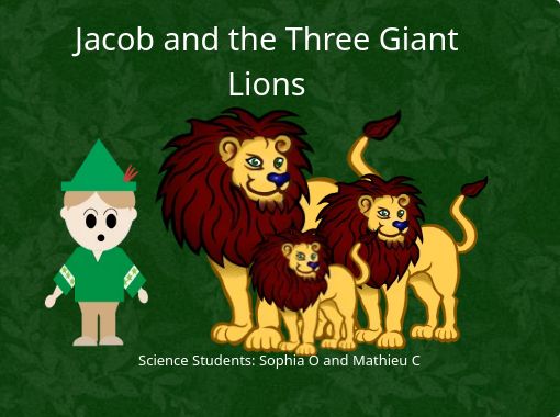 "Jacob and the Three Giant Lions" - Free stories online. Create books ...