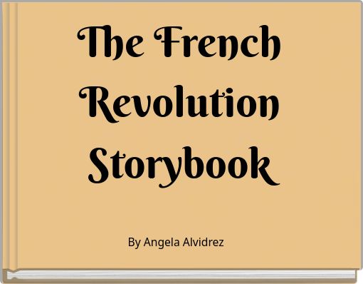 "The French Revolution Storybook" - Free stories online. Create books ...