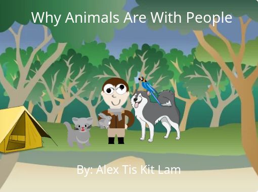 "Why Animals Are With People" - Free stories online. Create books for ...