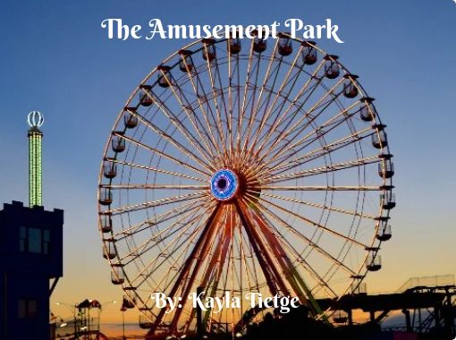 "The Amusement Park" - Free stories online. Create books for kids ...