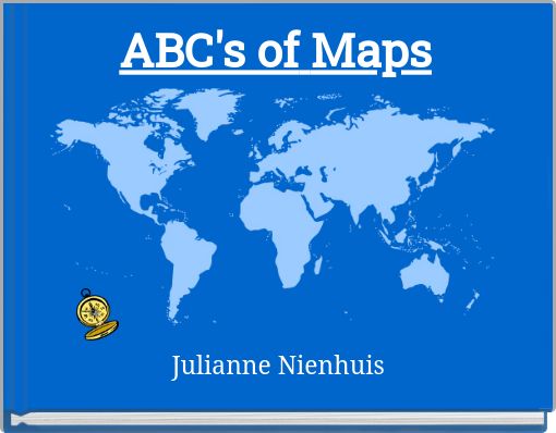 "ABC's of Maps" - Free stories online. Create books for kids | StoryJumper
