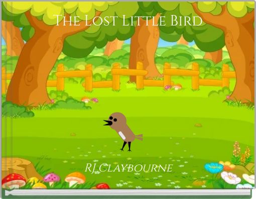 "The Lost Little Bird" - Free stories online. Create books for kids ...