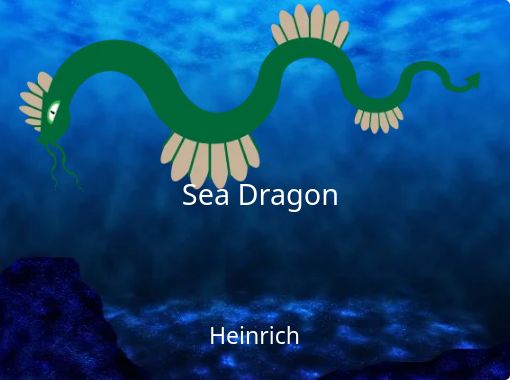 "Sea Dragon" - Free stories online. Create books for kids | StoryJumper