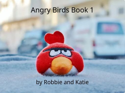 "Angry Birds Book 1" - Free stories online. Create books for kids ...