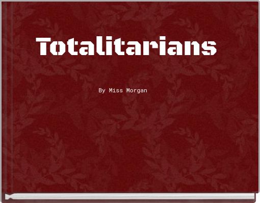 "Totalitarians" - Free stories online. Create books for kids | StoryJumper