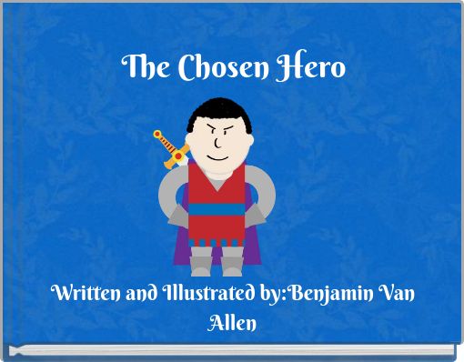 "The Chosen Hero" - Free stories online. Create books for kids ...