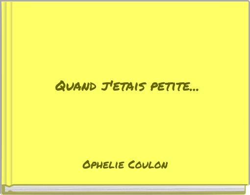 "Quand j'etais petite..." - Free stories online. Create books for kids ...