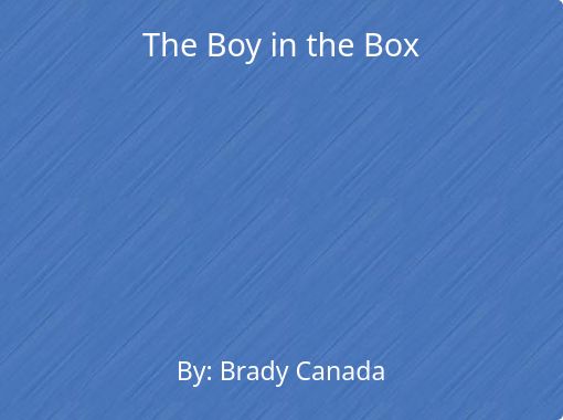 "The Boy in the Box" - Free stories online. Create books for kids ...