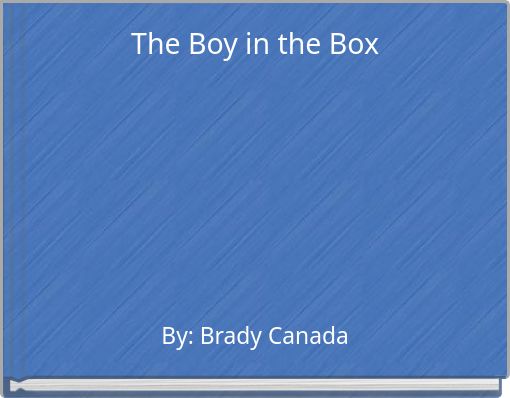 "The Boy in the Box" - Free stories online. Create books for kids ...