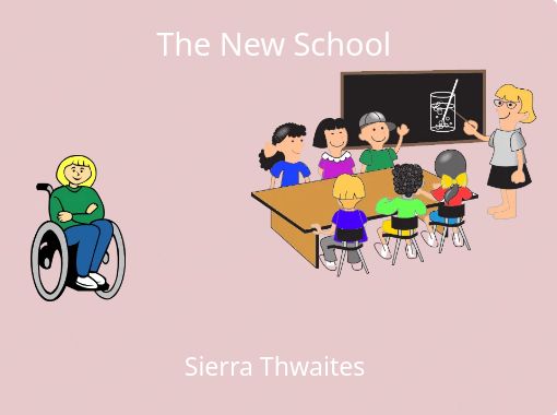 "The New School" - Free stories online. Create books for kids | StoryJumper