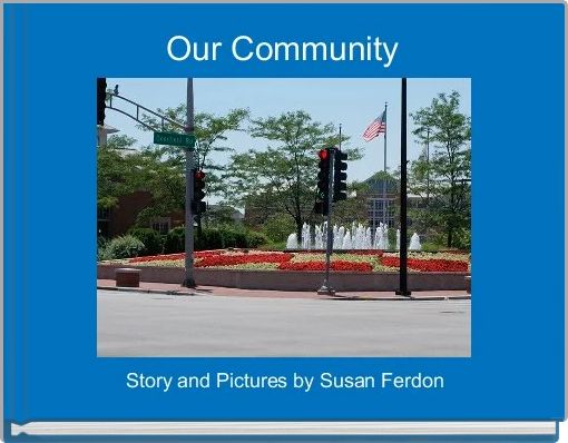 "Our Community" - Free stories online. Create books for kids | StoryJumper