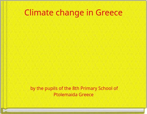 "Climate change in Greece" - Free stories online. Create books for kids ...