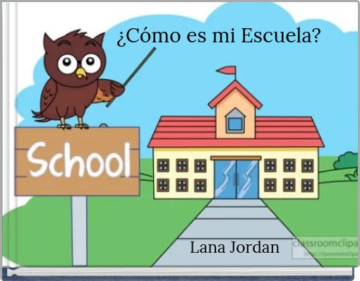 "¿Cómo es mi Escuela?" - Free stories online. Create books for kids ...