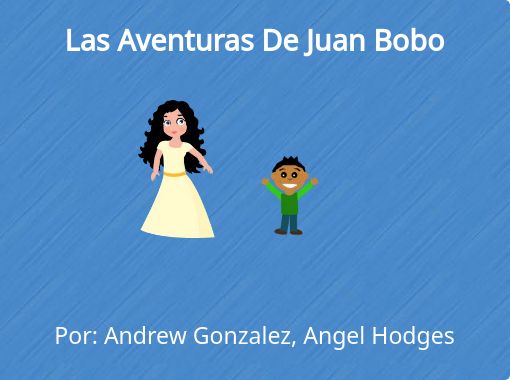 "Las Aventuras De Juan Bobo" - Free stories online. Create books for ...