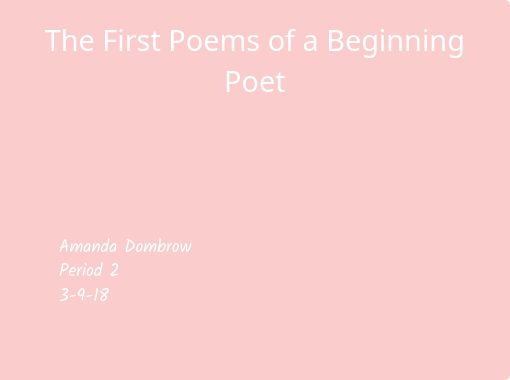 "The First Poems of a Beginning Poet" - Free stories online. Create ...