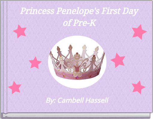 "Princess Penelope's First Day of Pre-K" - Free stories online. Create ...