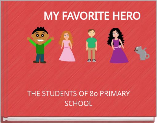 "MY FAVORITE HERO" - Free stories online. Create books for kids ...