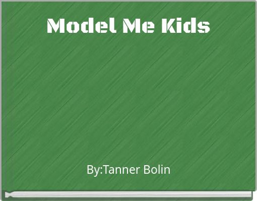 "Model Me Kids" - Free stories online. Create books for kids | StoryJumper