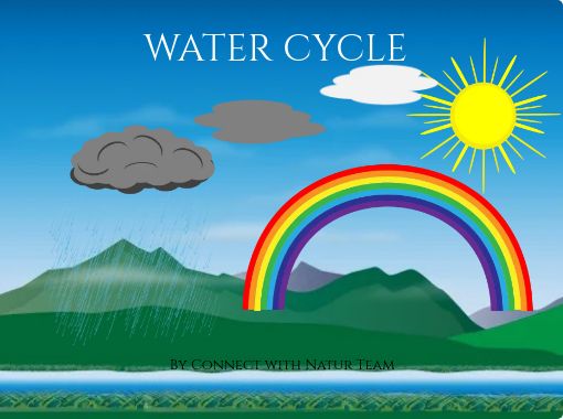 "WATER CYCLE" - Free stories online. Create books for kids | StoryJumper