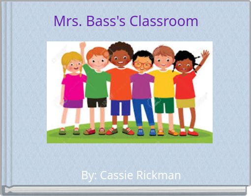 "Mrs. Bass's Classroom" - Free stories online. Create books for kids ...