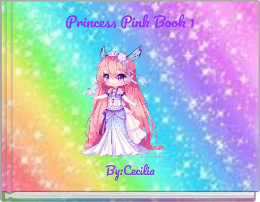 "Princess Pink Book 1" - Free stories online. Create books for kids ...