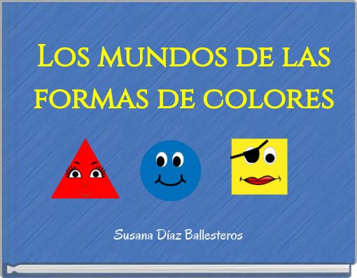 "Los mundos de las formas de colores" - Free stories online. Create ...