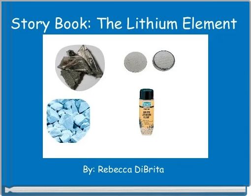 "Story Book: The Lithium Element" - Free stories online. Create books ...