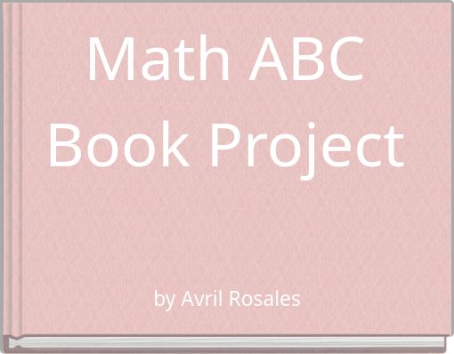 "Math ABC Book Project" - Free stories online. Create books for kids ...