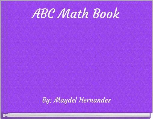 "ABC Math Book" - Free stories online. Create books for kids | StoryJumper