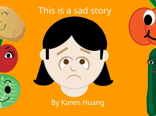 "This is a sad story" - Free stories online. Create books for kids ...