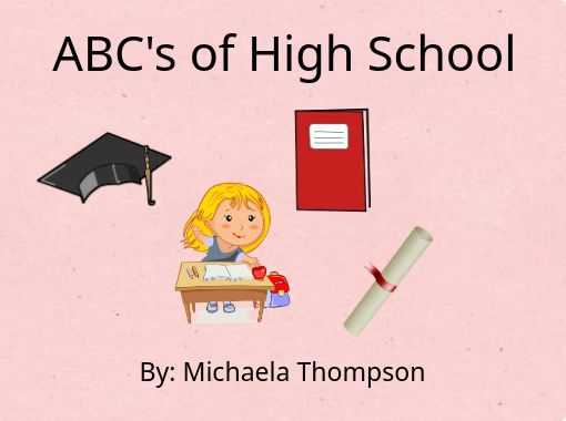 "ABC's of High School" - Free stories online. Create books for kids ...