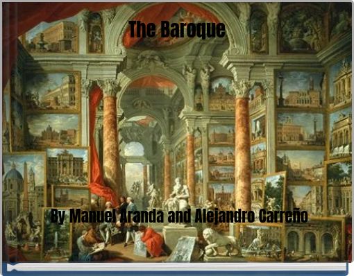 "The Baroque" - Free stories online. Create books for kids | StoryJumper