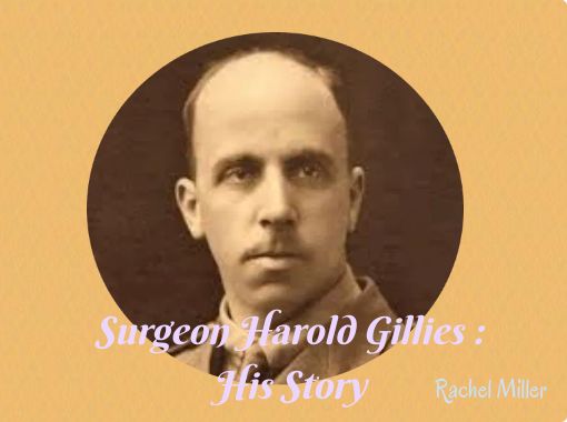 "Surgeon Harold Gillies : His Story" - Free stories online. Create ...