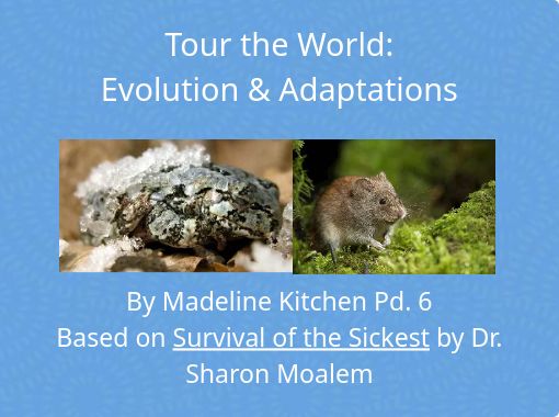 "Tour the World:Evolution & Adaptations" - Free stories online. Create books for kids | StoryJumper