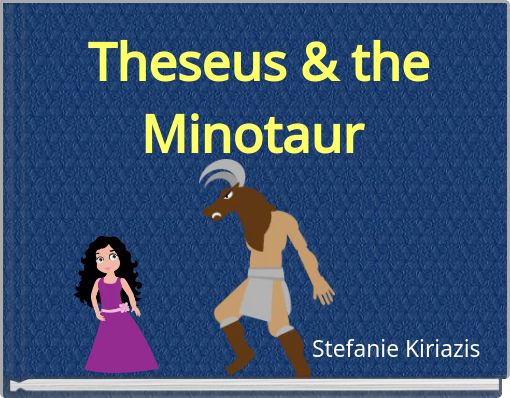 "Theseus & the Minotaur" - Free stories online. Create books for kids ...