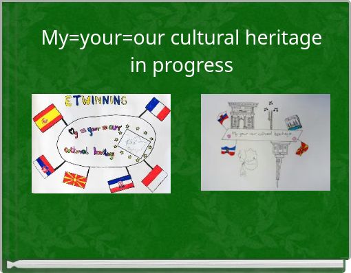 "My=your=our cultural heritage in progress" - Free stories online ...