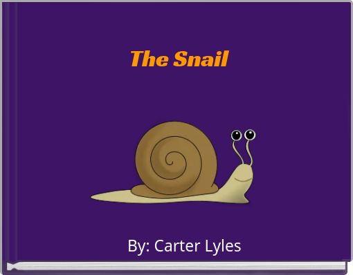"The Snail" - Free stories online. Create books for kids | StoryJumper