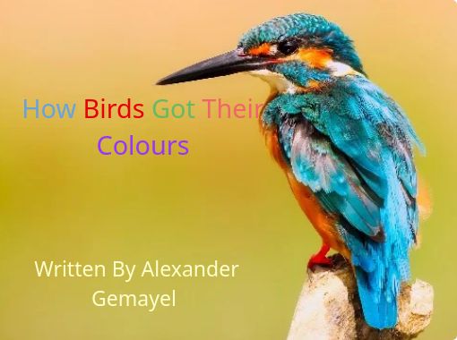 "How Birds Got Their Colours" - Free stories online. Create books for ...