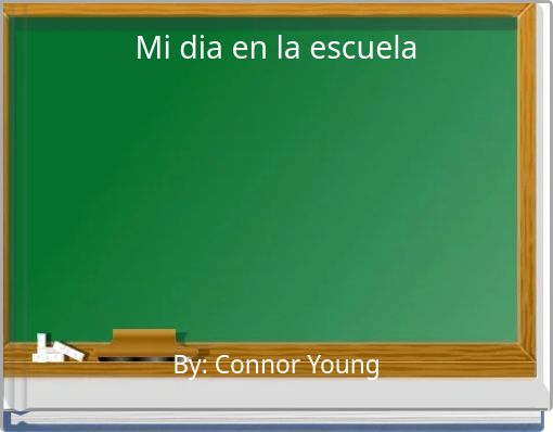 "Mi dia en la escuela" - Free stories online. Create books for kids ...