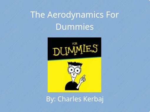"The Aerodynamics For Dummies" - Free stories online. Create books for ...