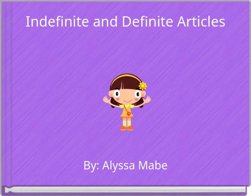 "Indefinite and Definite Articles" - Free stories online. Create books ...