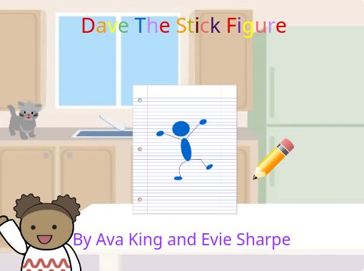 "Dave The Stick Figure" - Free stories online. Create books for kids ...