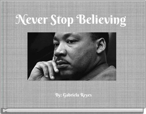 "Never Stop Believing" - Free stories online. Create books for kids ...